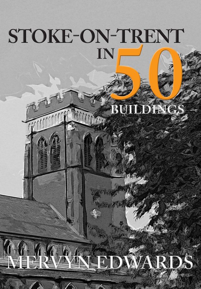 Stoke-on-Trent in 50 Buildings / Historical Association