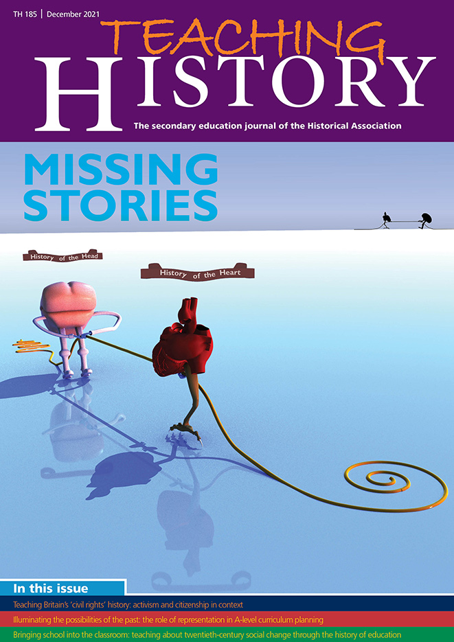 Teaching History 185: Missing stories / Historical Association