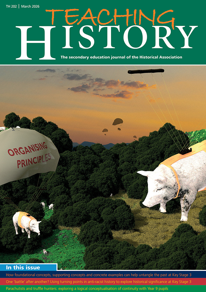 Teaching History 202: Organising Principles / Historical Association